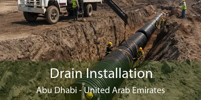 Drain Installation Abu Dhabi - Drainage Pipe Installation Abu Dhabi